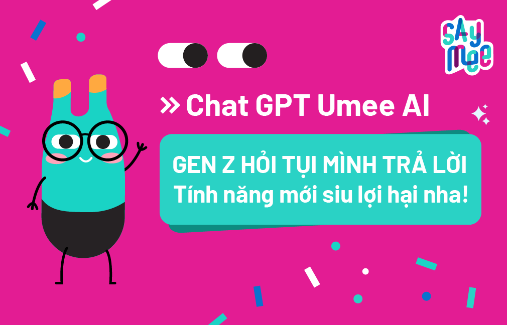 Saymee ra mắt tính năng Chat GPT Umee AI, nhân hai độ lợi hại - giải ...